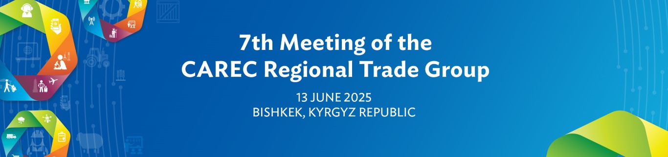 7th CAREC Regional Trade Group Meeting | CAREC Program