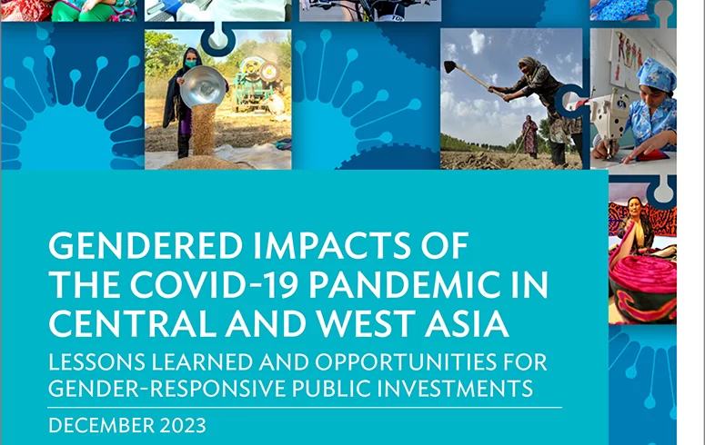 Gendered Impacts of the COVID-19 Pandemic in Central and West Asia: Lessons Learned and ...