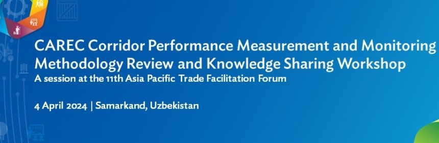 CAREC Corridor Performance Measurement and Monitoring Methodology Review and Knowledge Sharing ...